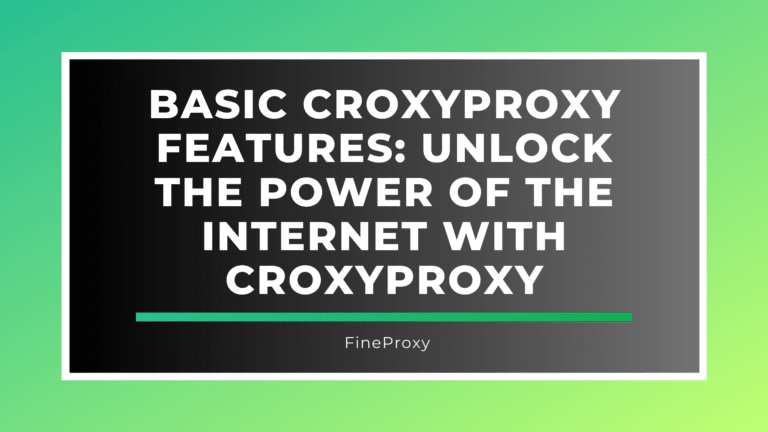 CroxyProxy: Unlock the Power of the Internet - Proxy Servers